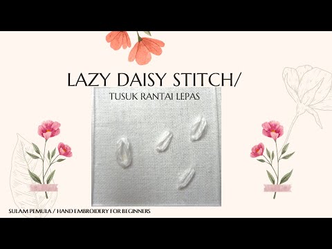 LAZY DAISY STITCH TUSUK RANTAI LEPAS