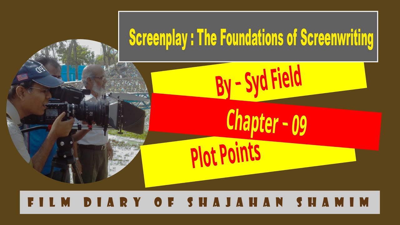 Chapter- 09, Plot Points , Screenplay : The Foundations of Screenwriting - YouTube