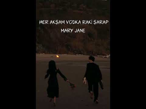 Mary Jane - Her Akşam Vodka Rakı Şarap