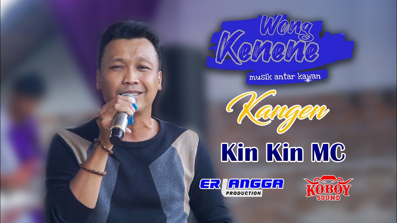 KANGEN ( WA KANCIL & WA KOSLET ) COVER WONG KENENE MUSIC | KINKIN MC ...