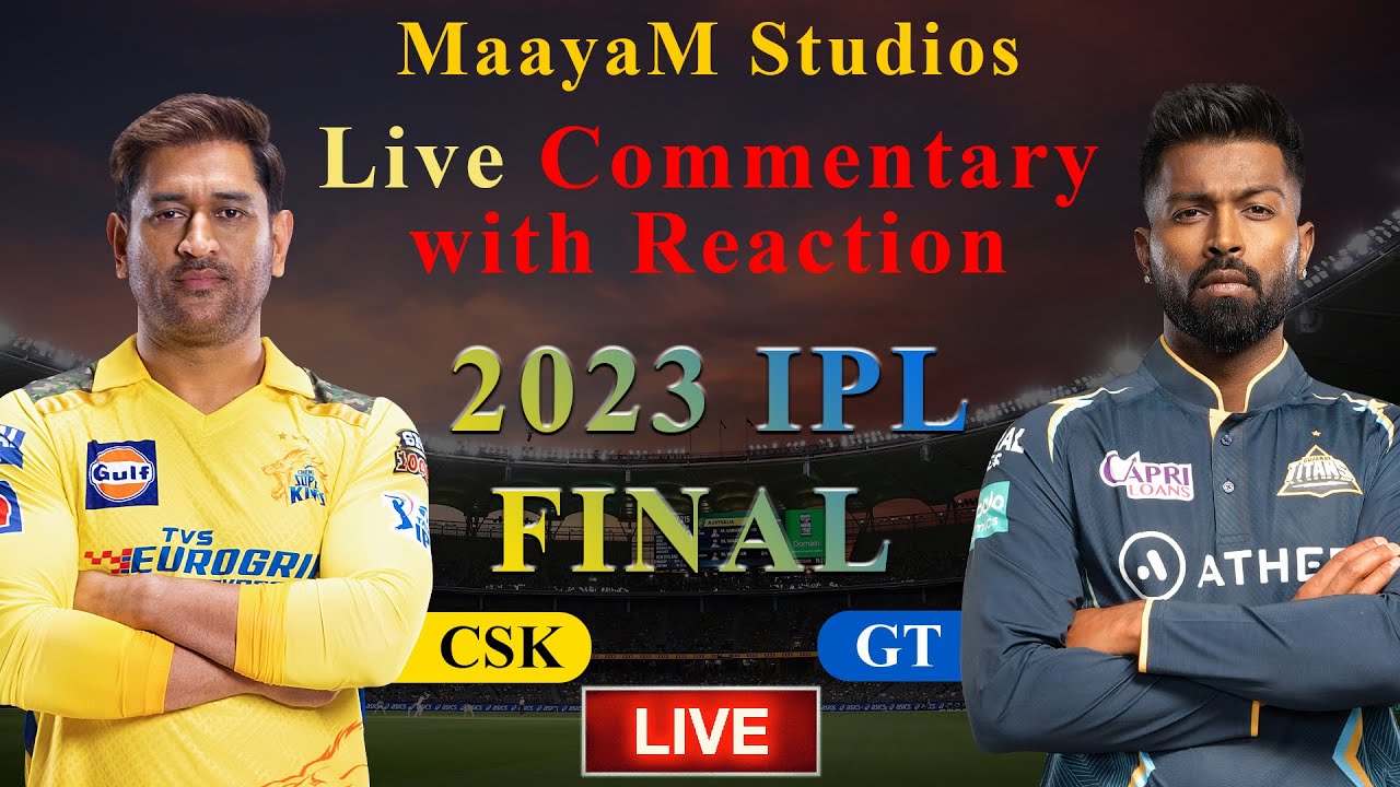 MaayaM Studios 🔴 Live Commentary with Reaction | 🔴 2023 IPL Final CSK ...