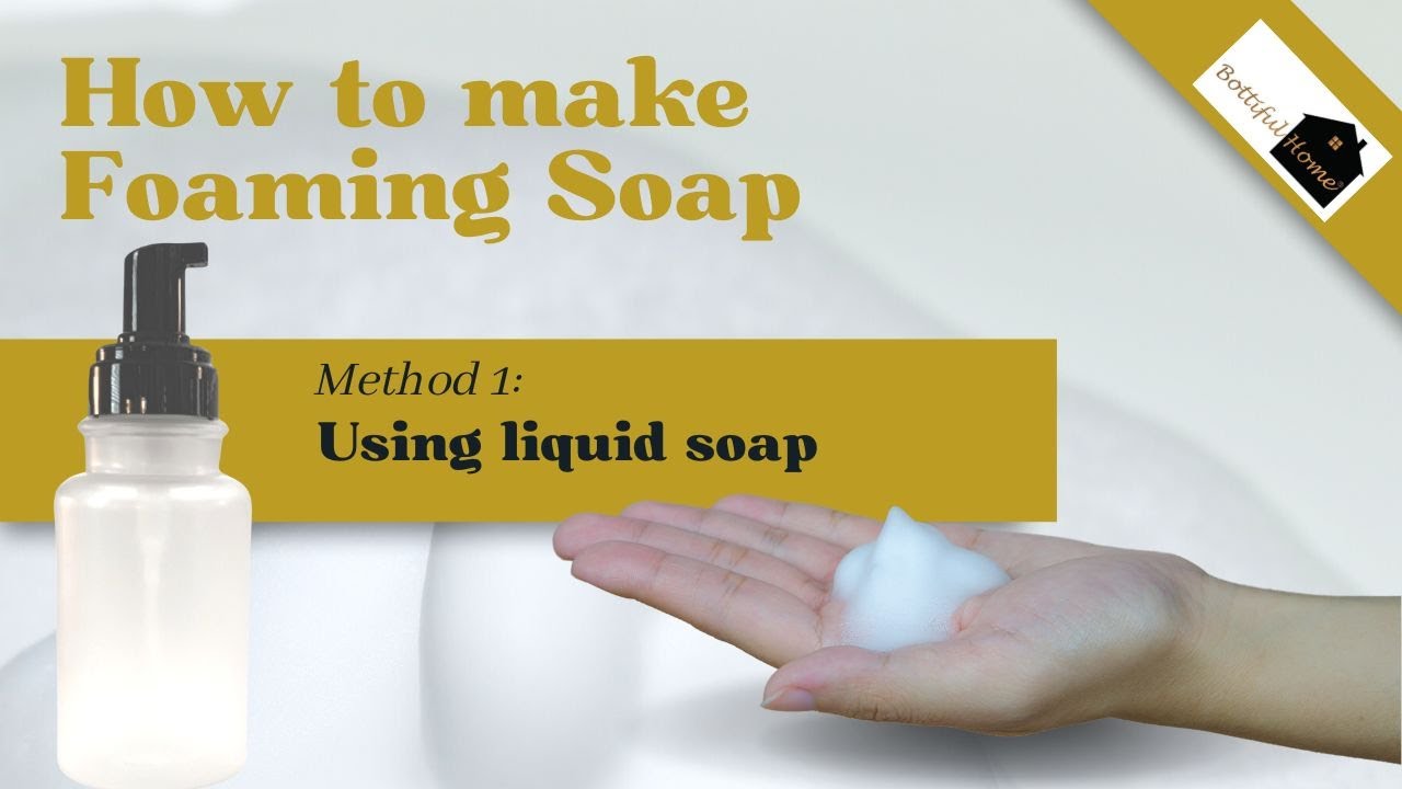 Make the most luxurious foam soap from liquid soap | Bottiful Home ...