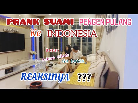 PRANK SUAMI CHINA MAU PULANG KE INDONESIA... REAKSINYA ???