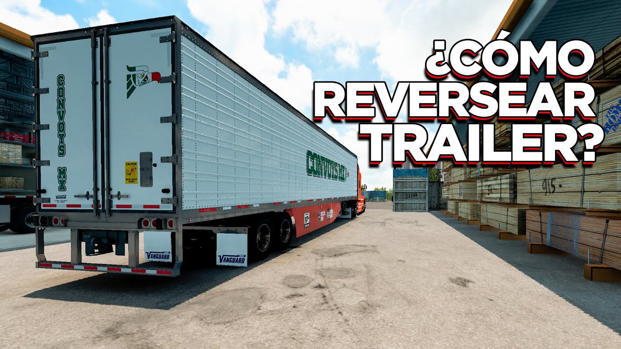 ATS | ¿Como maniobrar de Reversa con un Trailer? - YouTube