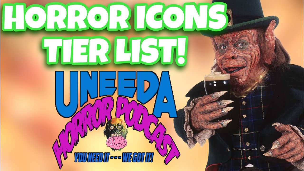 Uneeda Horror Podcast Episode 105 | Horror ICONS Tier List! - YouTube Music