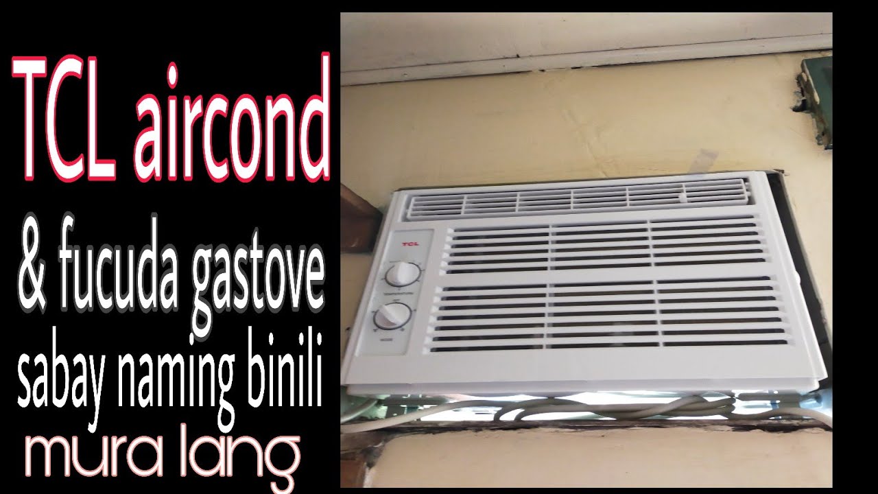 TCL AIRCON || FUKUDA GASTOVE Unit @ FC home - YouTube