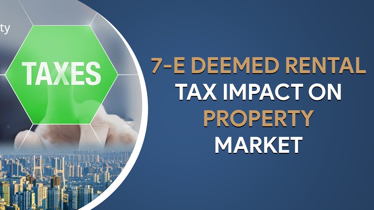 Overview of 7E Deemed Rental Income Tax Implementation - Property Tax ...