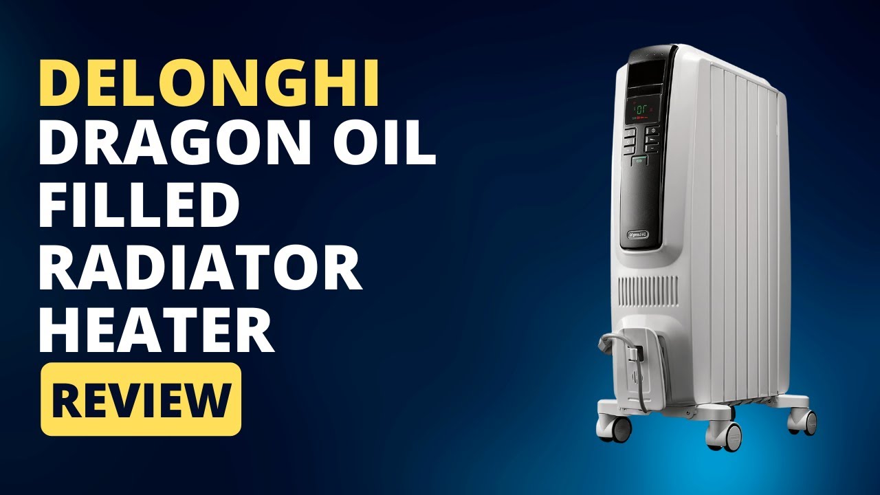 DeLonghi Dragon Oil Filled Radiator Heater Review (Pros & Cons ...