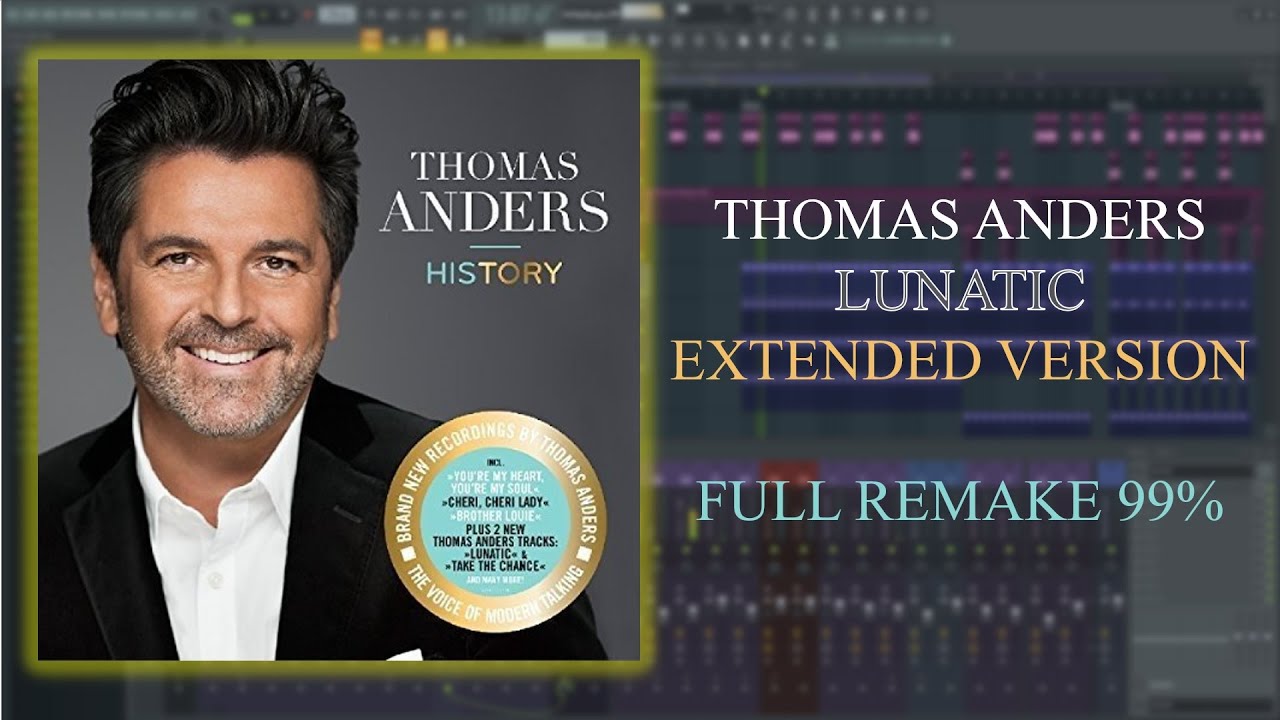 🎹Thomas Anders - Lunatic (Extended Version) (FULL REMAKE 99%) *Not ...