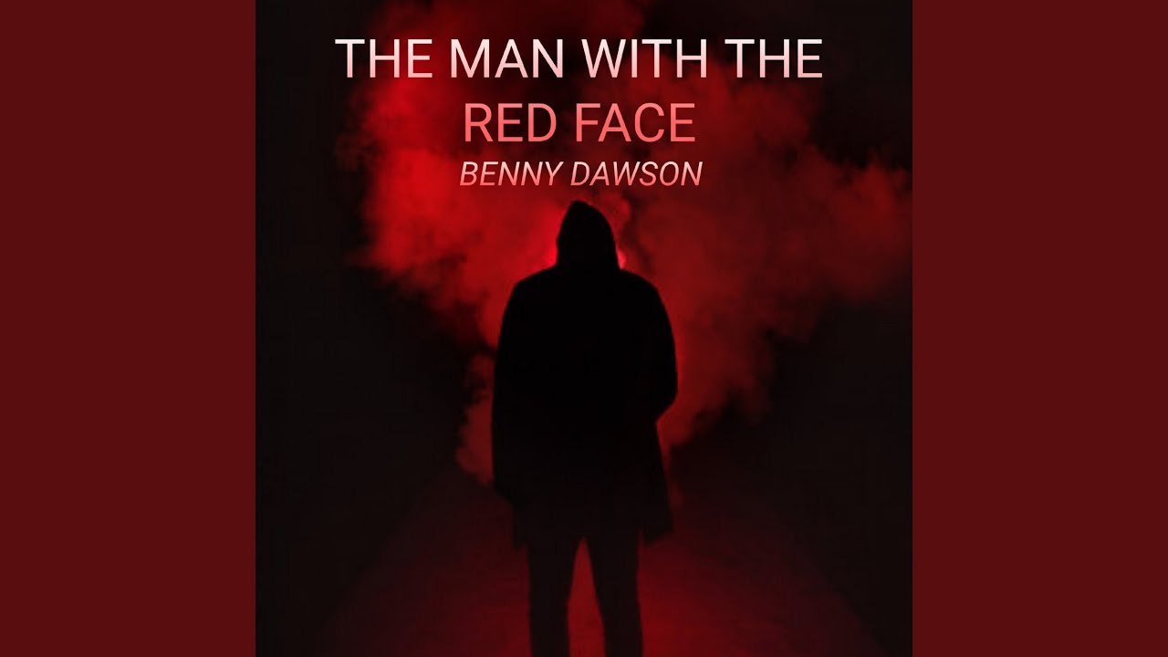 The Man With The Red Face - YouTube