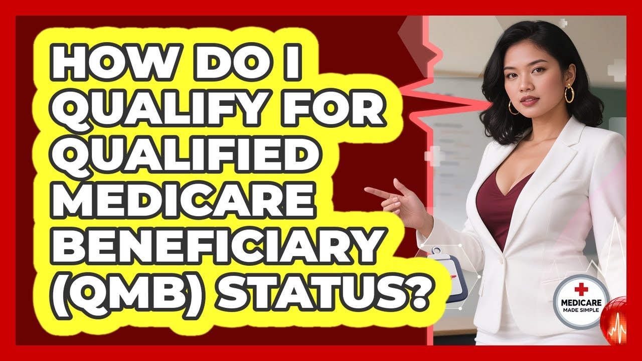 How Do I Qualify For Qualified Medicare Beneficiary (QMB) Status ...