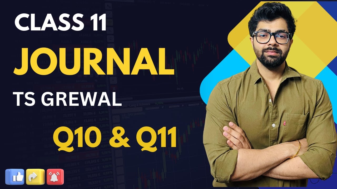 CLASS 11 | TS Grewal | JOURNAL | Q10 ,Q11 | Adjustment Entries ...