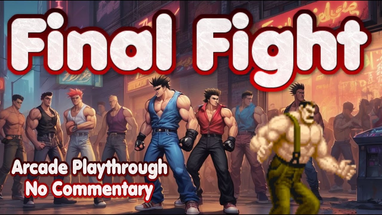 Final Fight Playthrough on Arcade | All 3 Characters | No Commentary ...