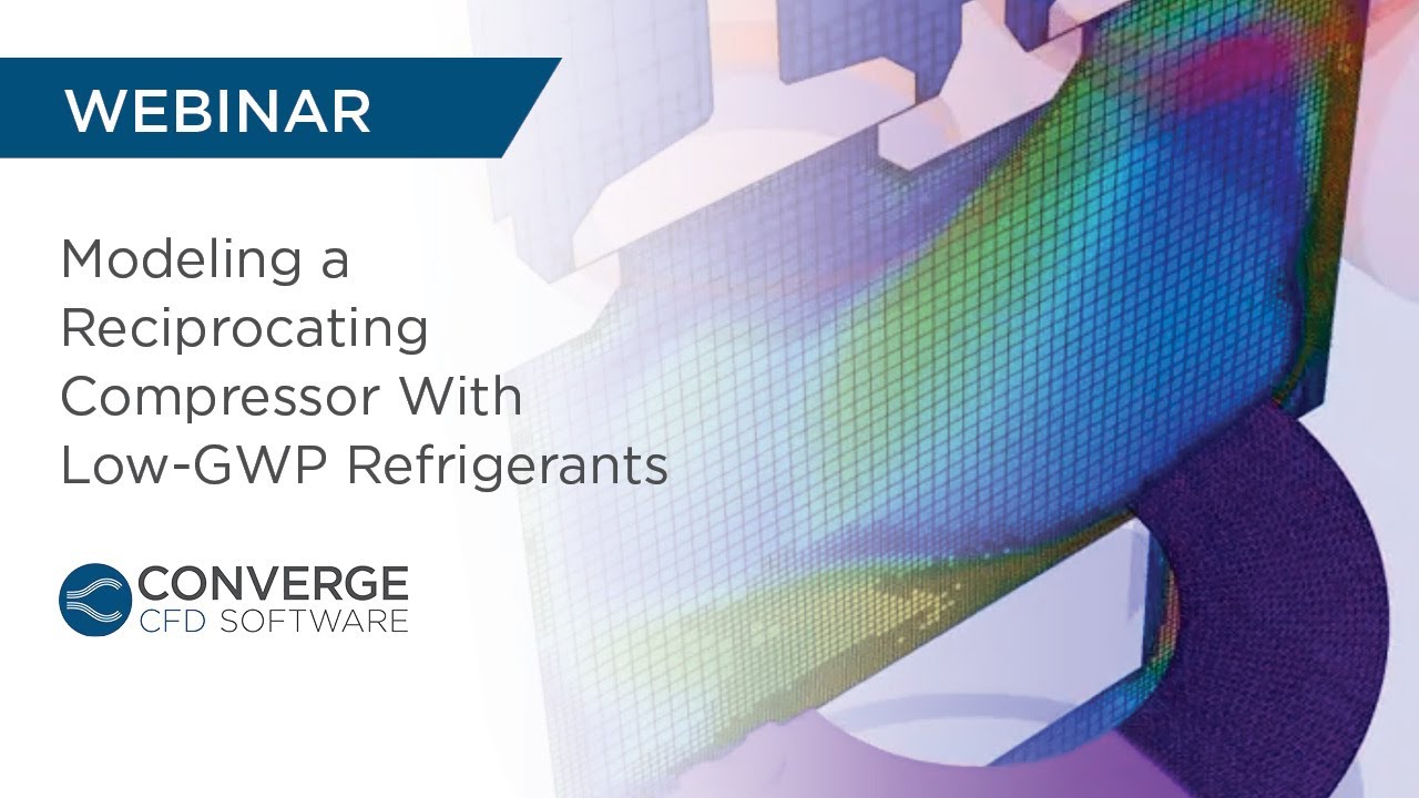 WEBINAR | Modeling a Reciprocating Compressor With Low-GWP Refrigerants - YouTube