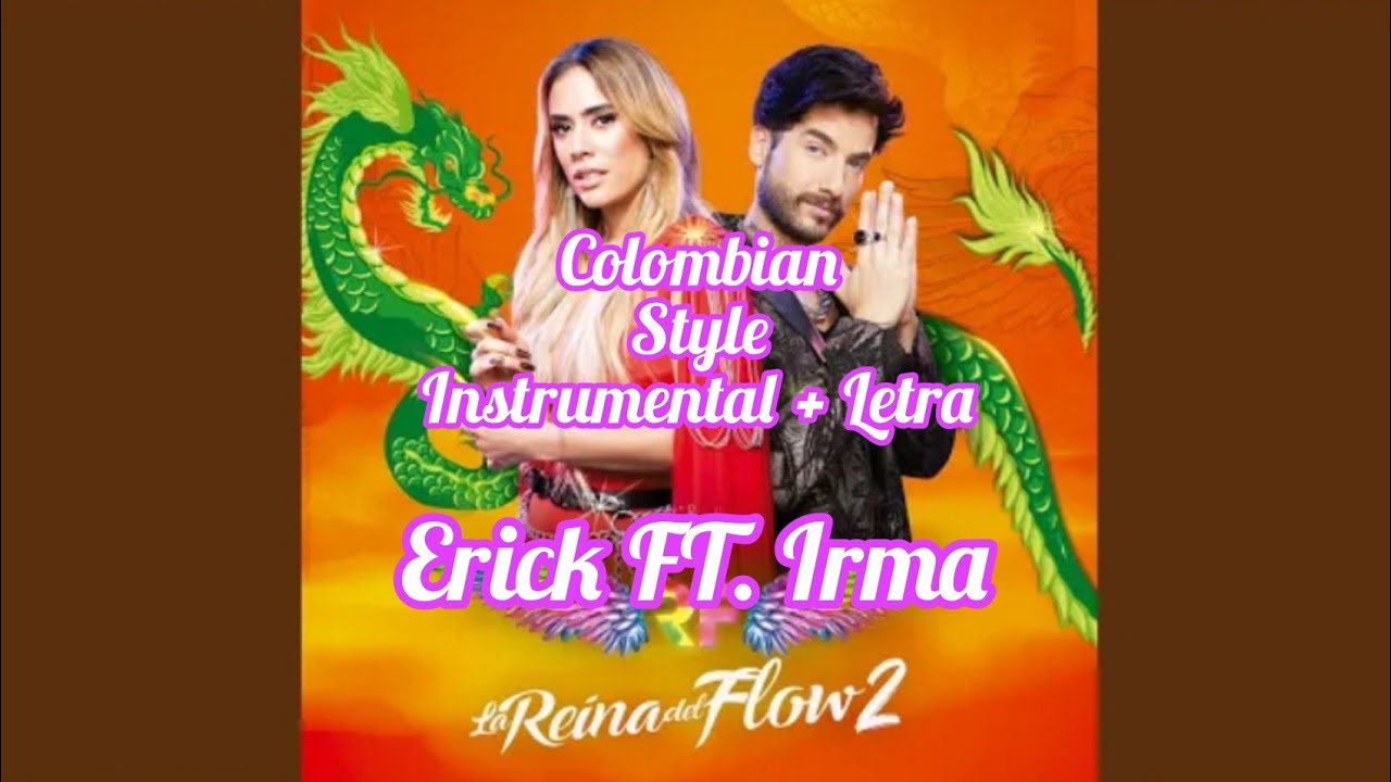 Colombian Style | INSTRUMENTAL + Letra | Erick Ft. Irma | (Prod. Yirat ...