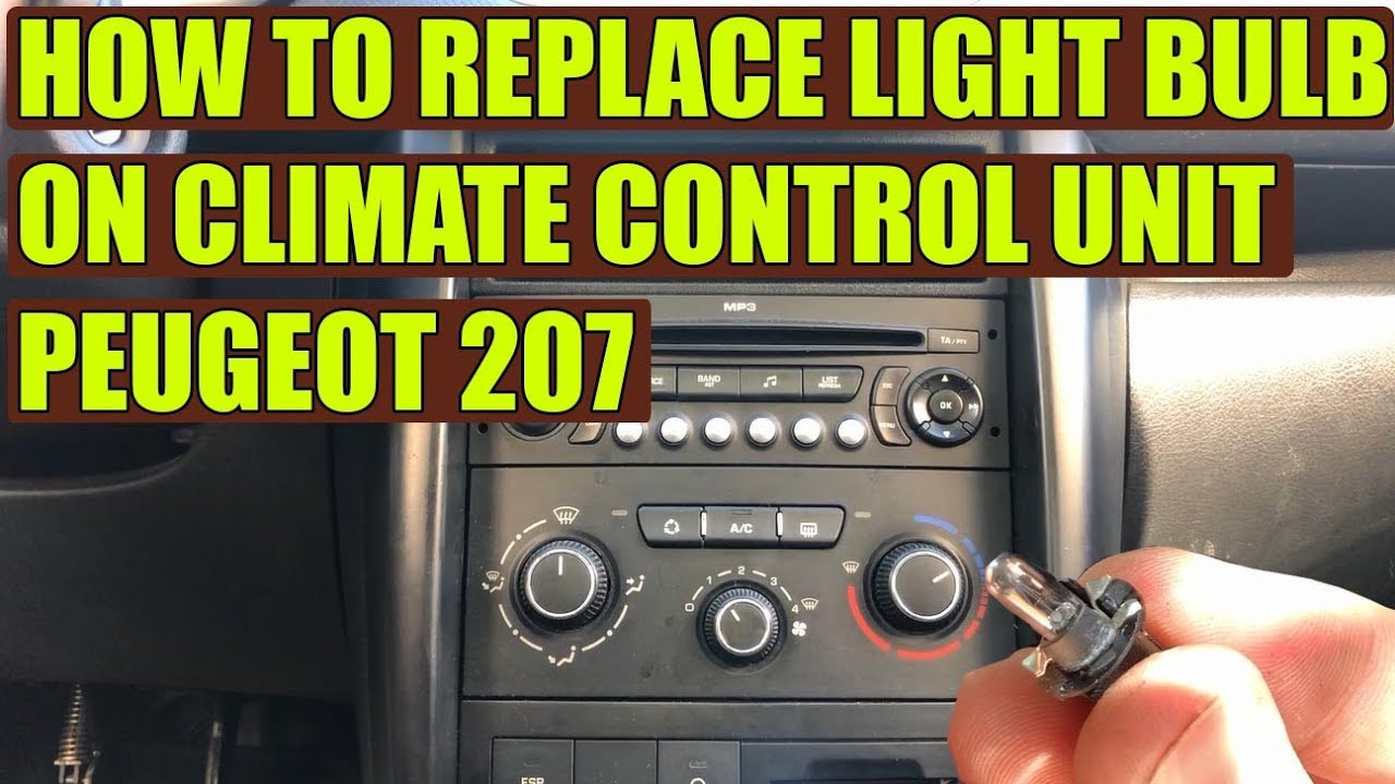 TUTORIAL: How to replace climate control panel light bulb Peugeot 207 ...