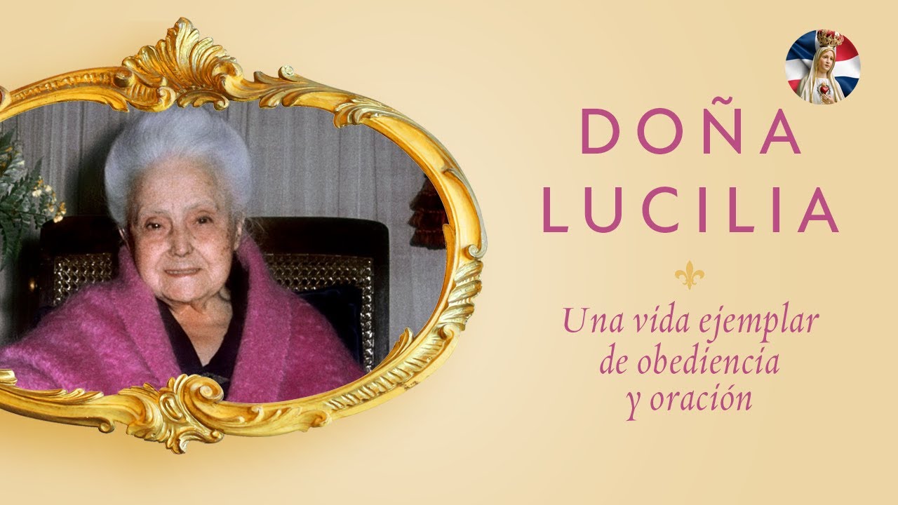 Señora Doña Lucilia: Vida ejemplar de oración y obediencia - YouTube