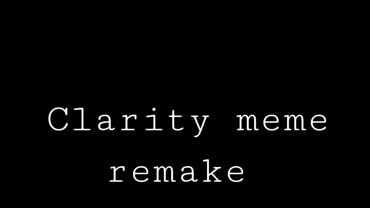 Clarity meme remake | DDLC meme - YouTube