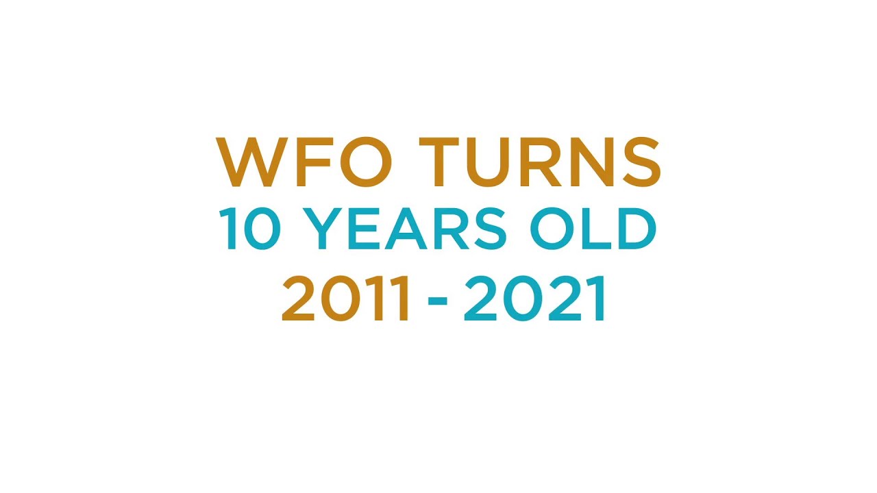 2011 - 2021: WFO CELEBRATES 10 YEARS OF AMAZING ACHIEVEMENTS - YouTube