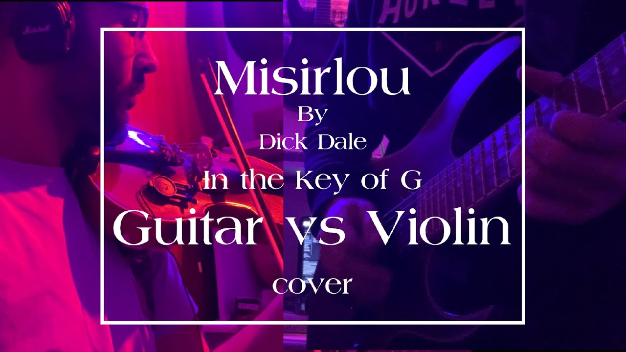 Misirlou - By dick dale (In the key of G) - Guitar vs Violin cover ...