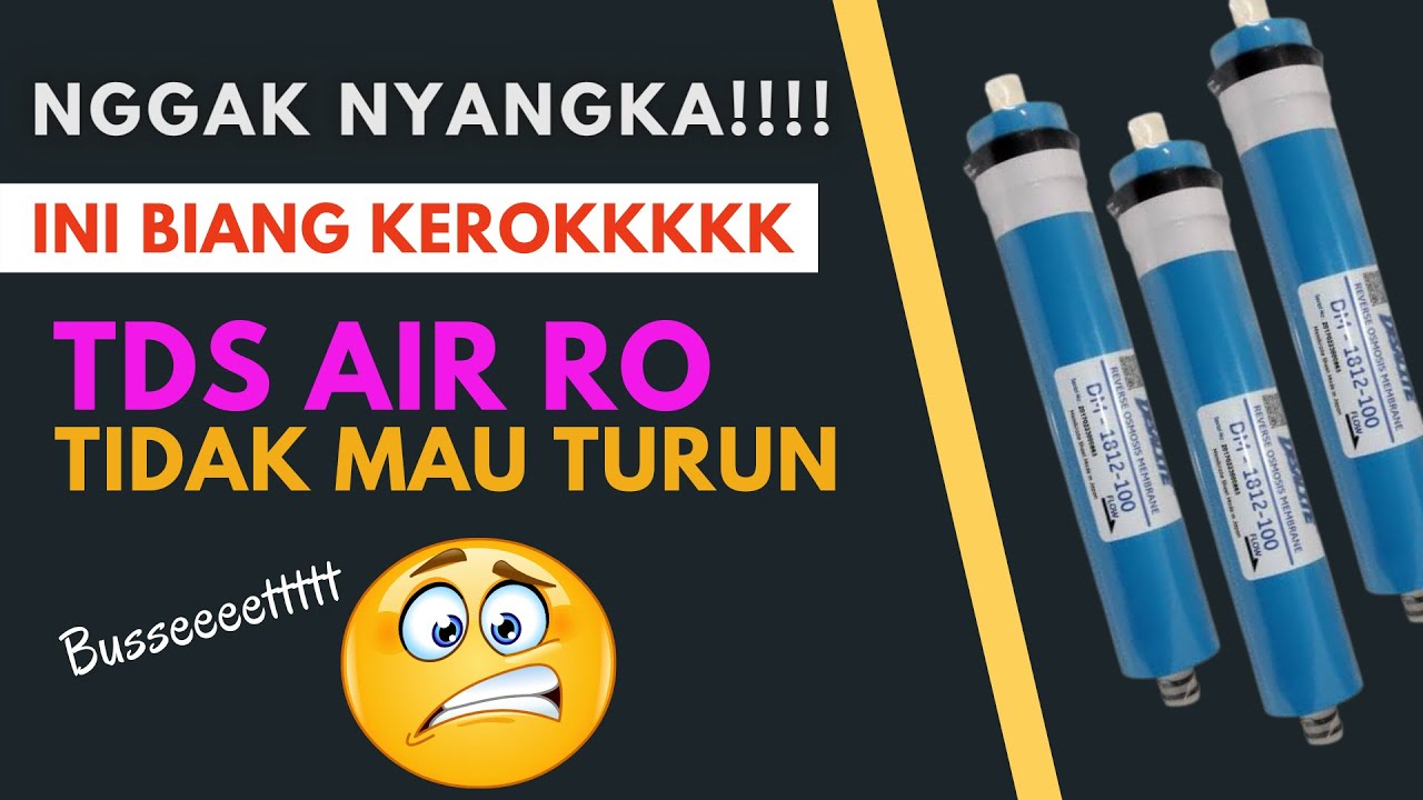 PENYEBAB TDS AIR RO TIDAK MAU TURUN #tdstinggi #tdstidakturun~LikuLiku ...