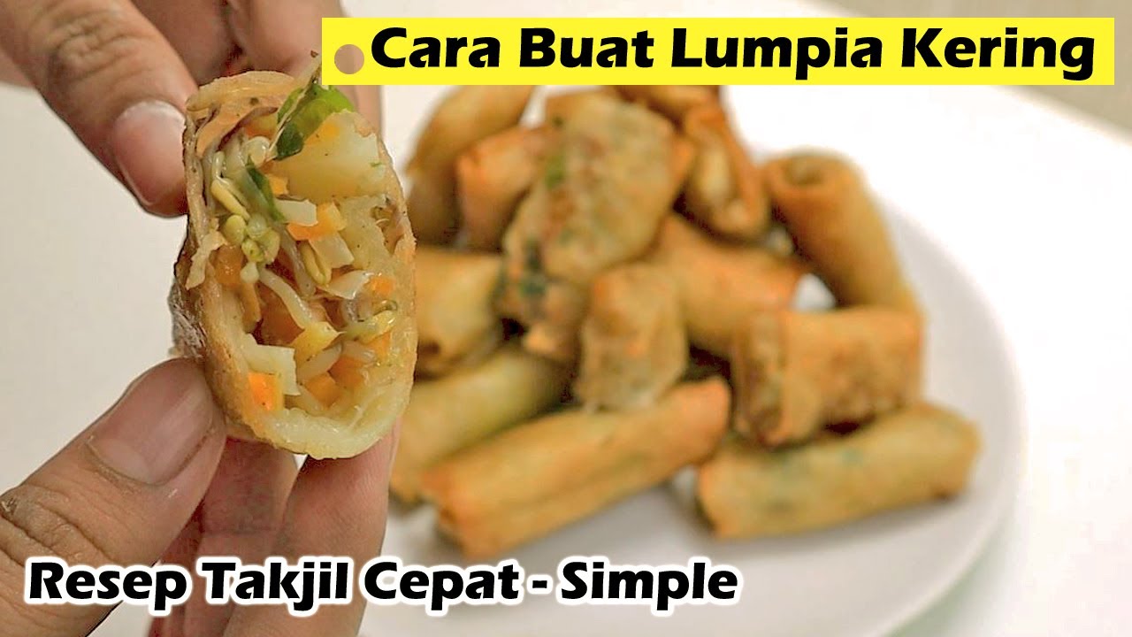 RESEP TAKJIL LUMPIA KERING SAYUR YANG SIMPLE, CEPAT DAN DAPAT BANYAK ...