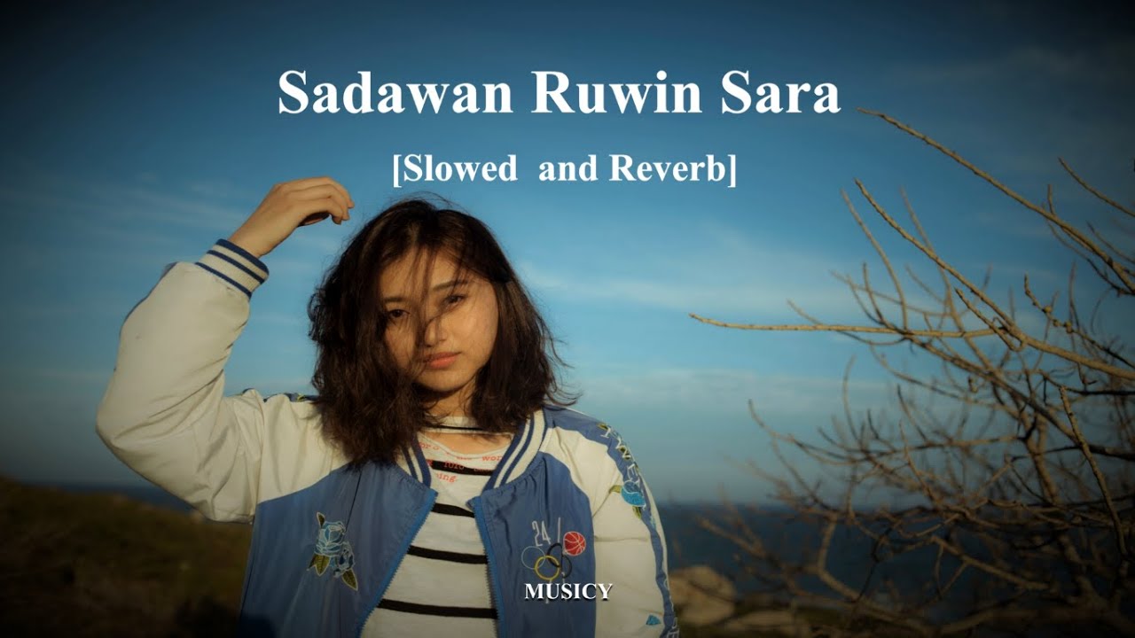 Sadawan Ruwan (සඳවන් රුවින්) (Raween Kanishka Ft Harsha Dhanosh) Slowed and Reverb By MUSICY ...