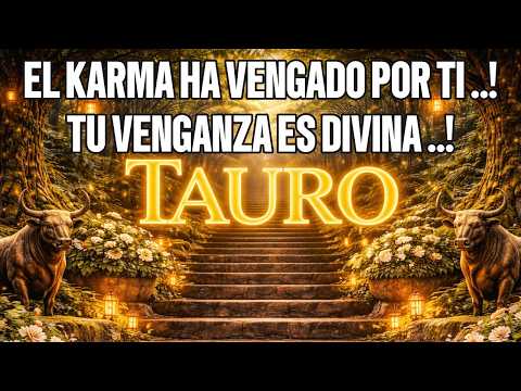 TAURO ♉EL KARMA VENGÓ POR TI 💥 ¡PERDIERON TODO! TU VENGANZA ES DIVINA 😈