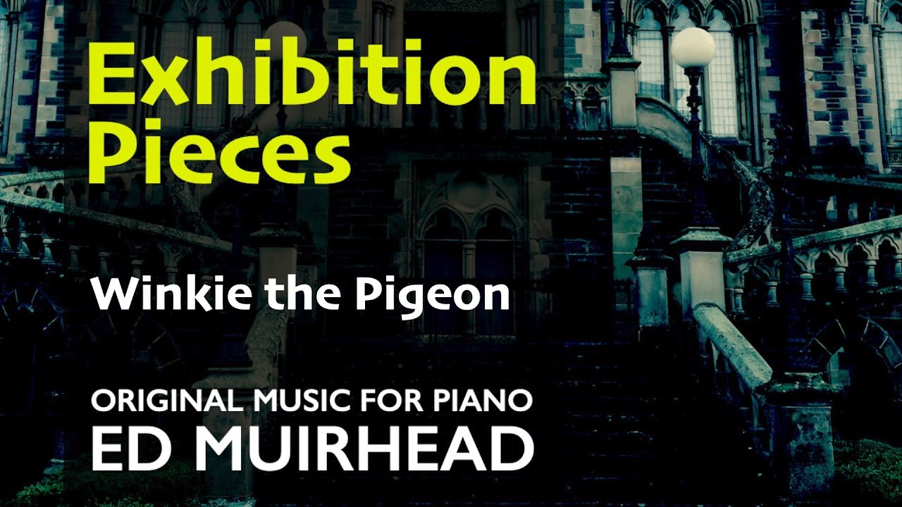 Winkie the Pigeon - Original Piano Music - Exhibition Pieces No.24 - D ...