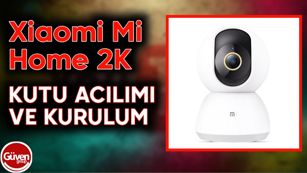 Xiaomi Mi Home 360 2K Kamera Kutu Açılımı ve Kurulum (unboxing) - YouTube