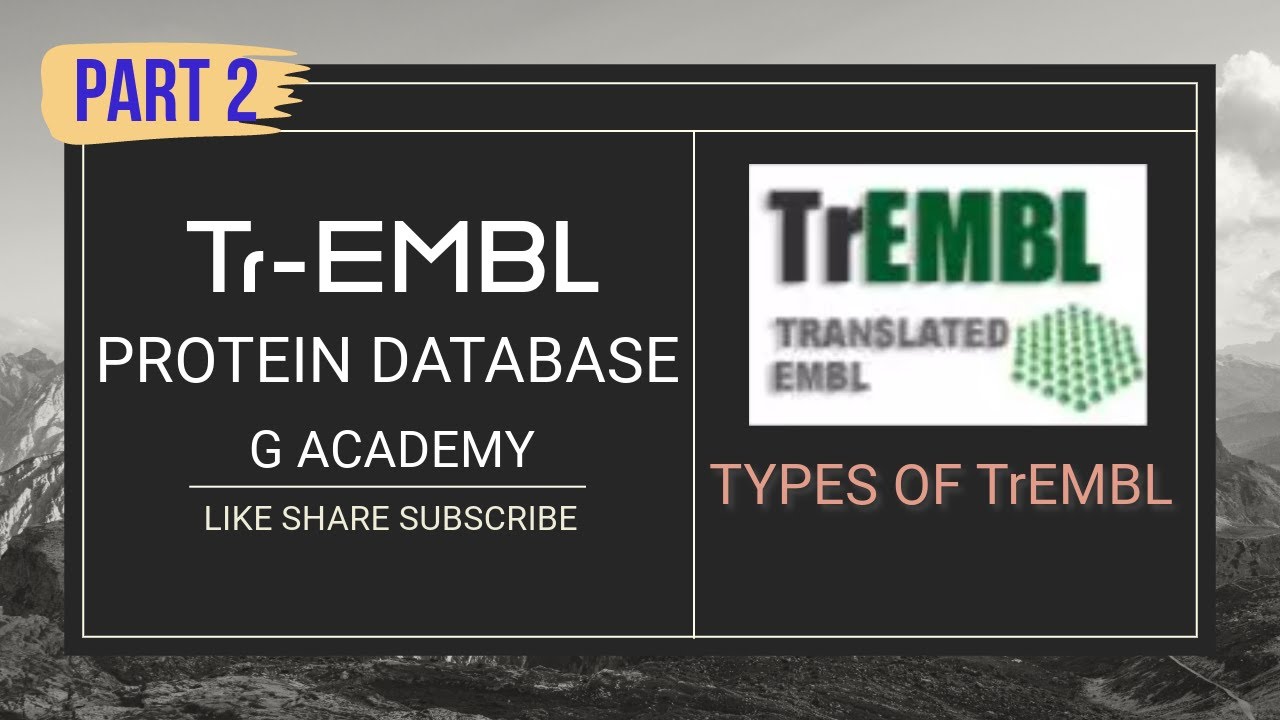 Protein Database | TrEMBL database - Types of TrEMBL | Part 2 | G ...