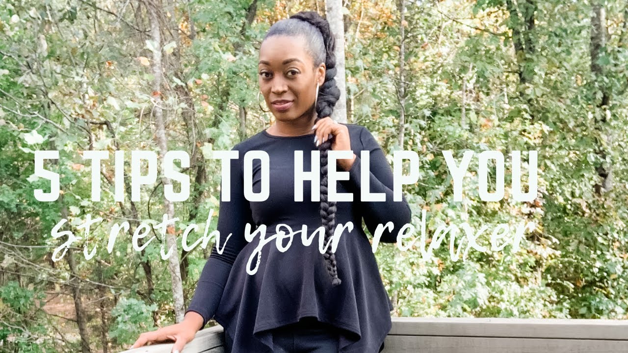 Relaxer Stretching Tips | 5 tips to make stretching your relaxer easier ...