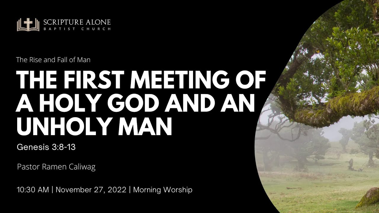 The First Meeting of A Holy God and An Unholy Man (Genesis 3:8-13 ...