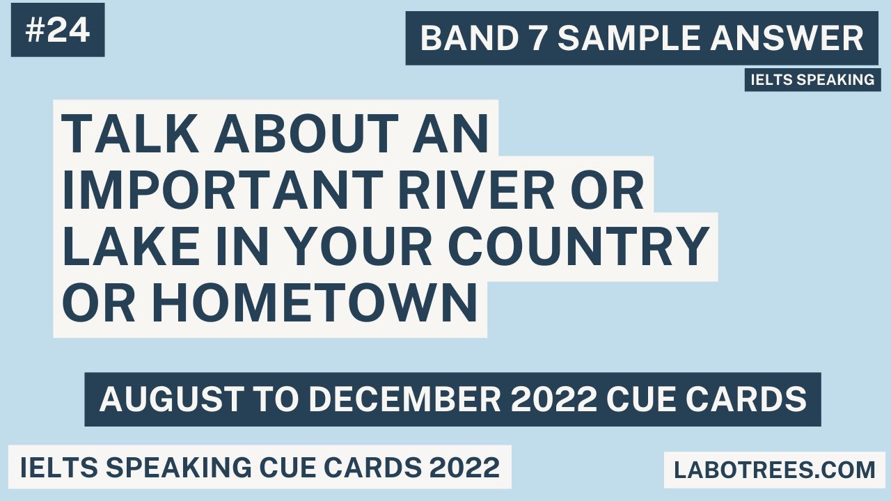 Talk about an important river or lake in your country or hometown ...
