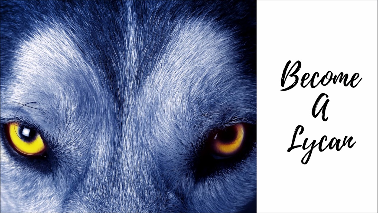 Become A Lycan Subliminal - YouTube