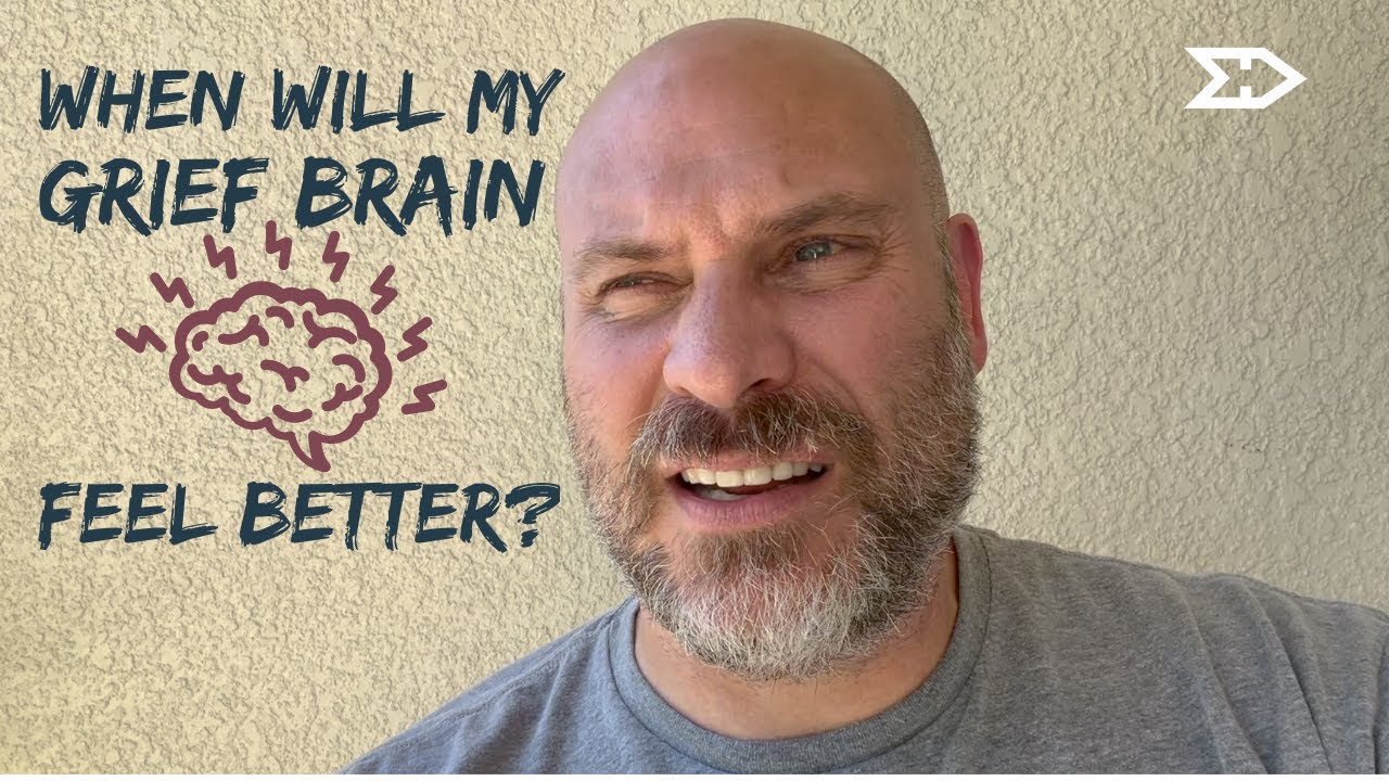 "When Will My Grief Brain Feel Better?" - YouTube