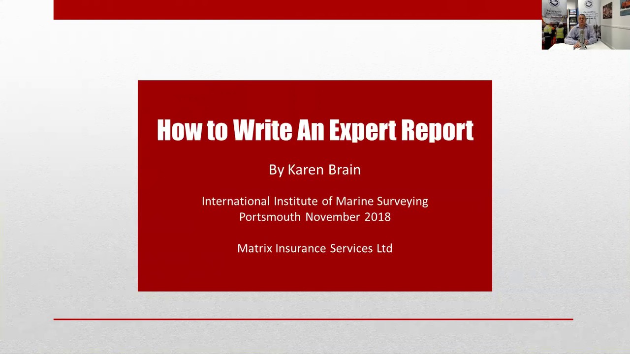 Karen Brain Matrix Insurance presents: How to write an expert report ...