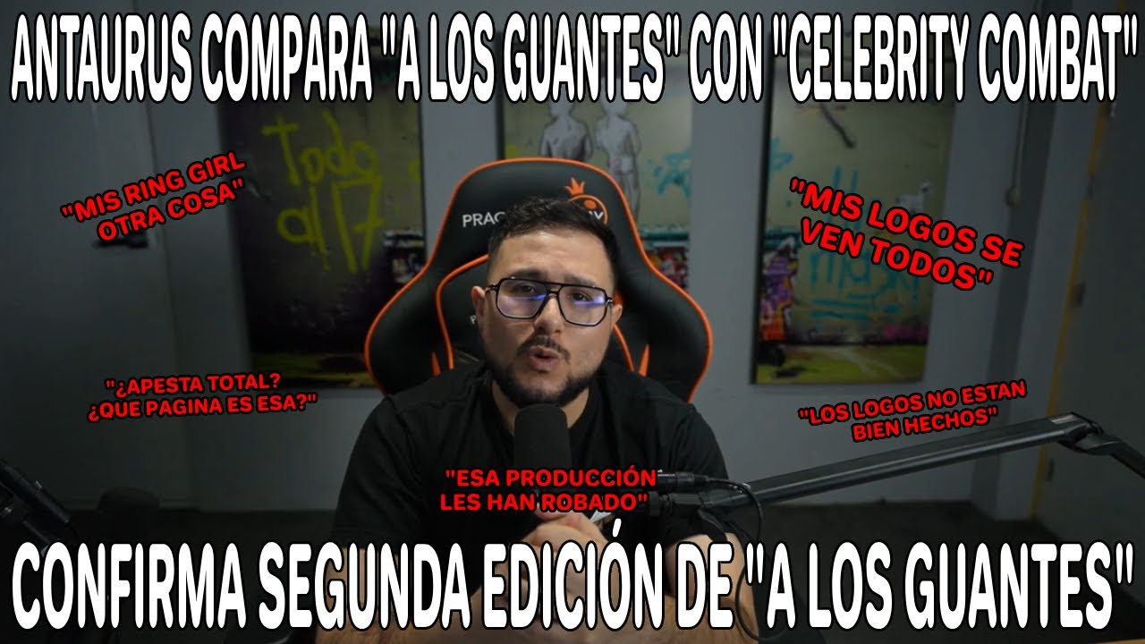ANTAURUS COMPARA A LOS GUANTES CON CELEBRITY COMBAT - YouTube