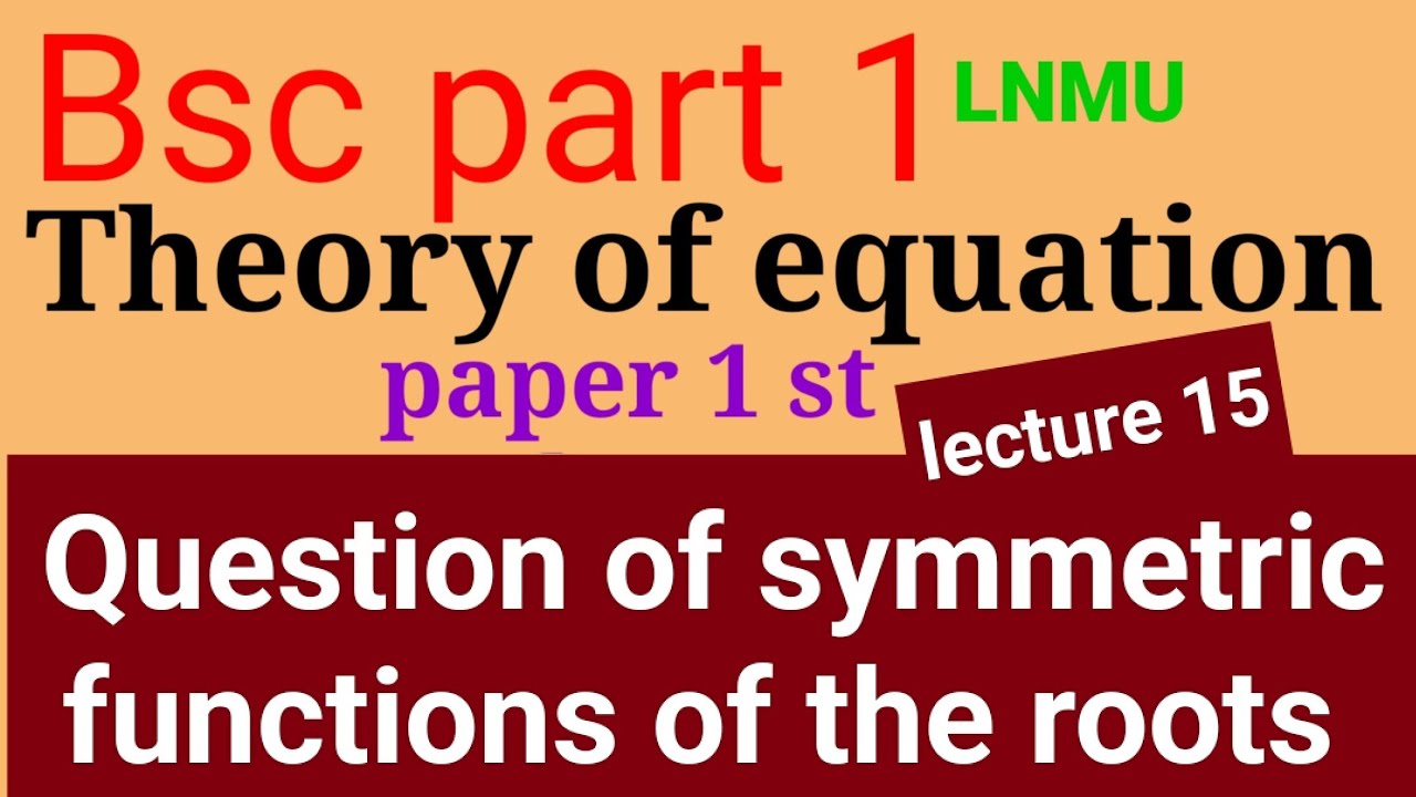 Question of symmetric functions of the roots.(theory of equation ...