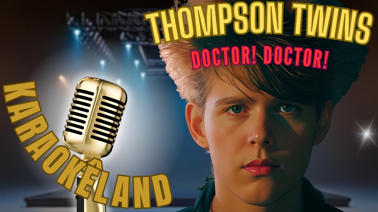 Thompson Twins - Doctor! Doctor! - YouTube