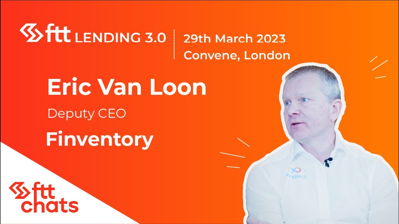 FTT Lending 3.0 2023 - Onsite interview with Eric Van Loon, Deputy CEO of Finventory - YouTube
