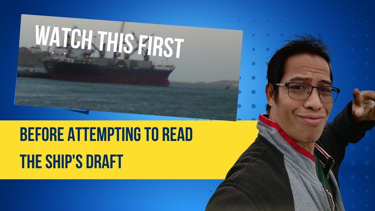 How to read ship's draft properly ( Paano basahin ng Tama ang Draft ng ...