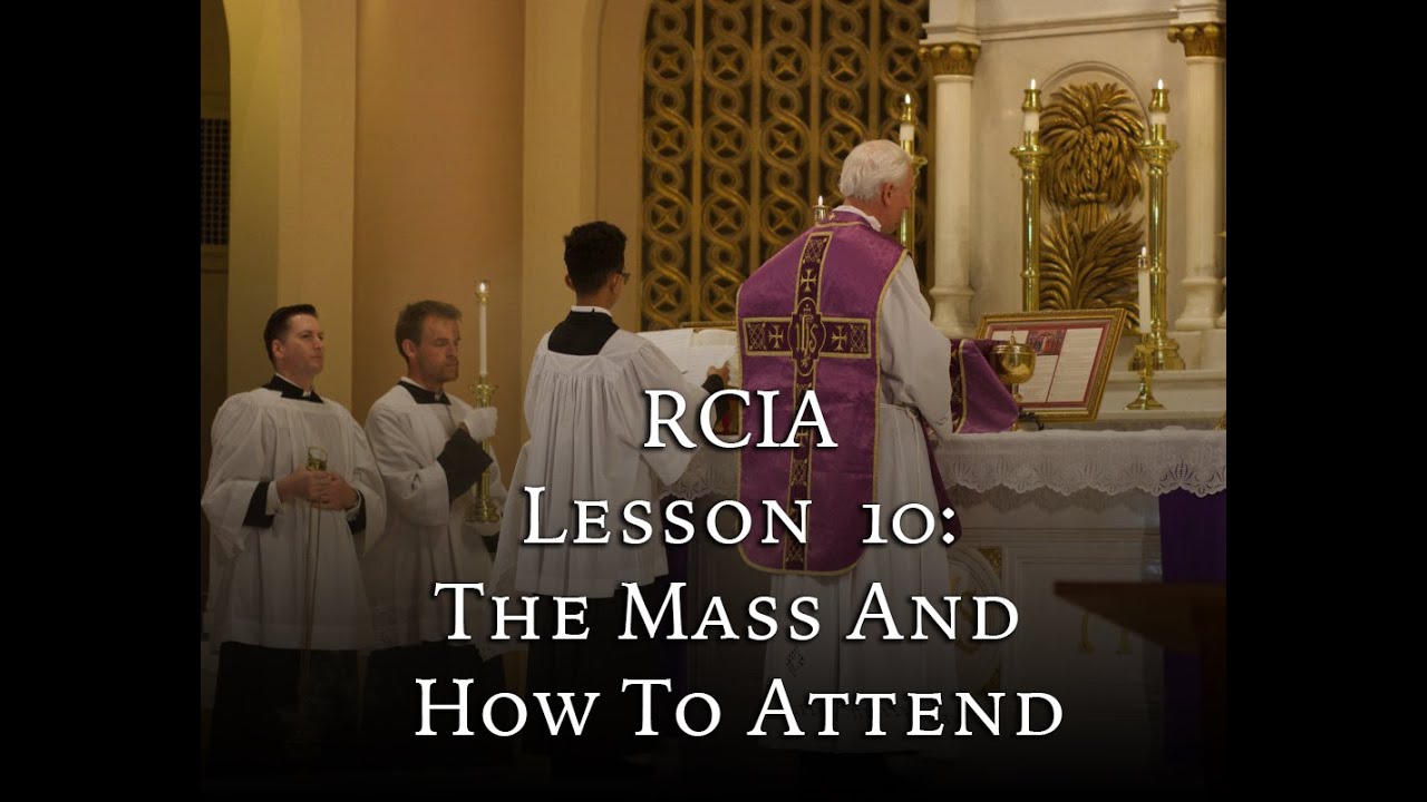 [RCIA 2021] Lesson 10: The Mass And How To Attend - YouTube