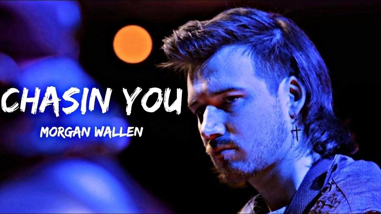 Morgan Wallen - Chasin You ( Song ) - YouTube
