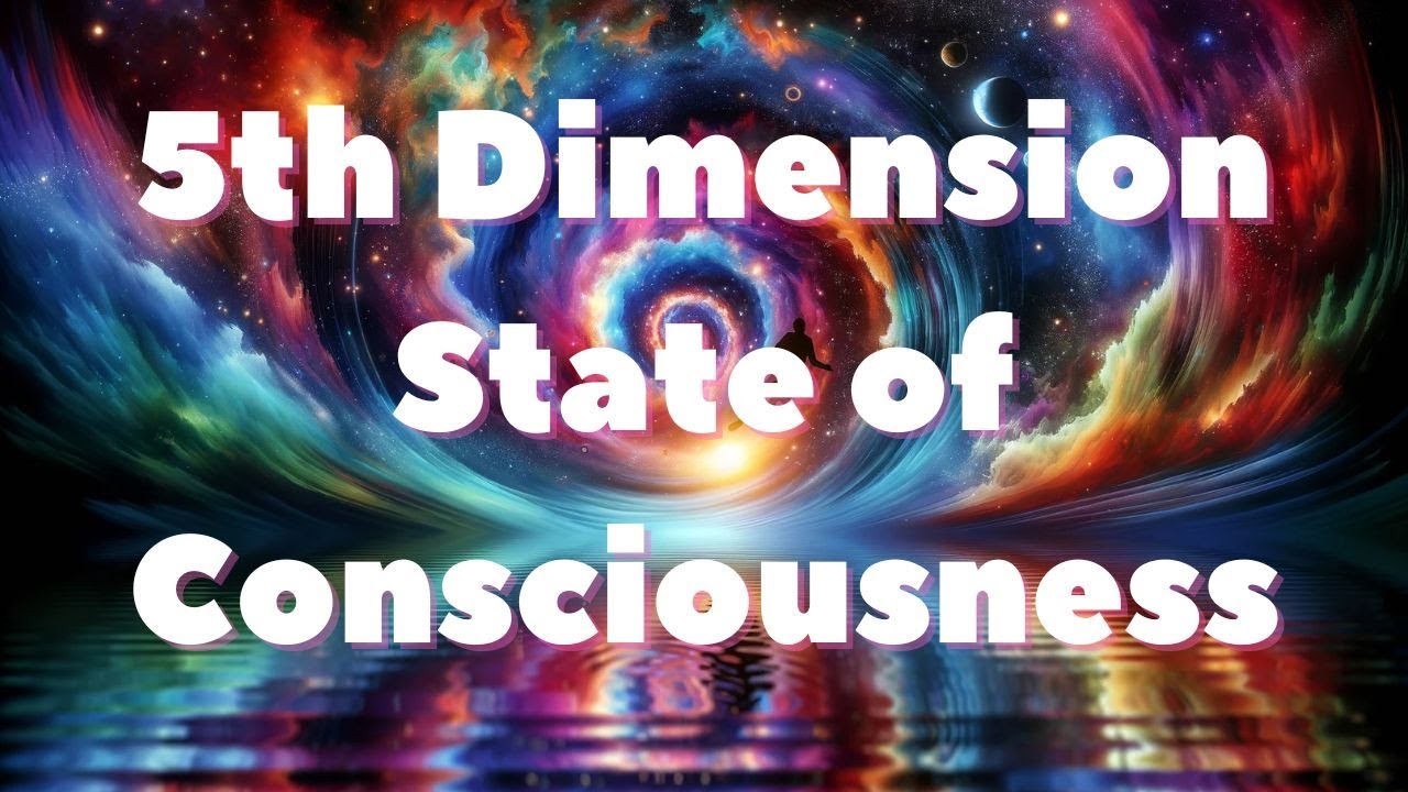 5th Dimension State of Consciousness - YouTube