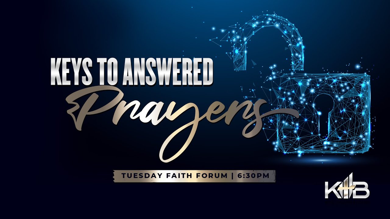 Tuesday Faith Forum - Keys To Answered Prayers - 08/29/2022 - YouTube
