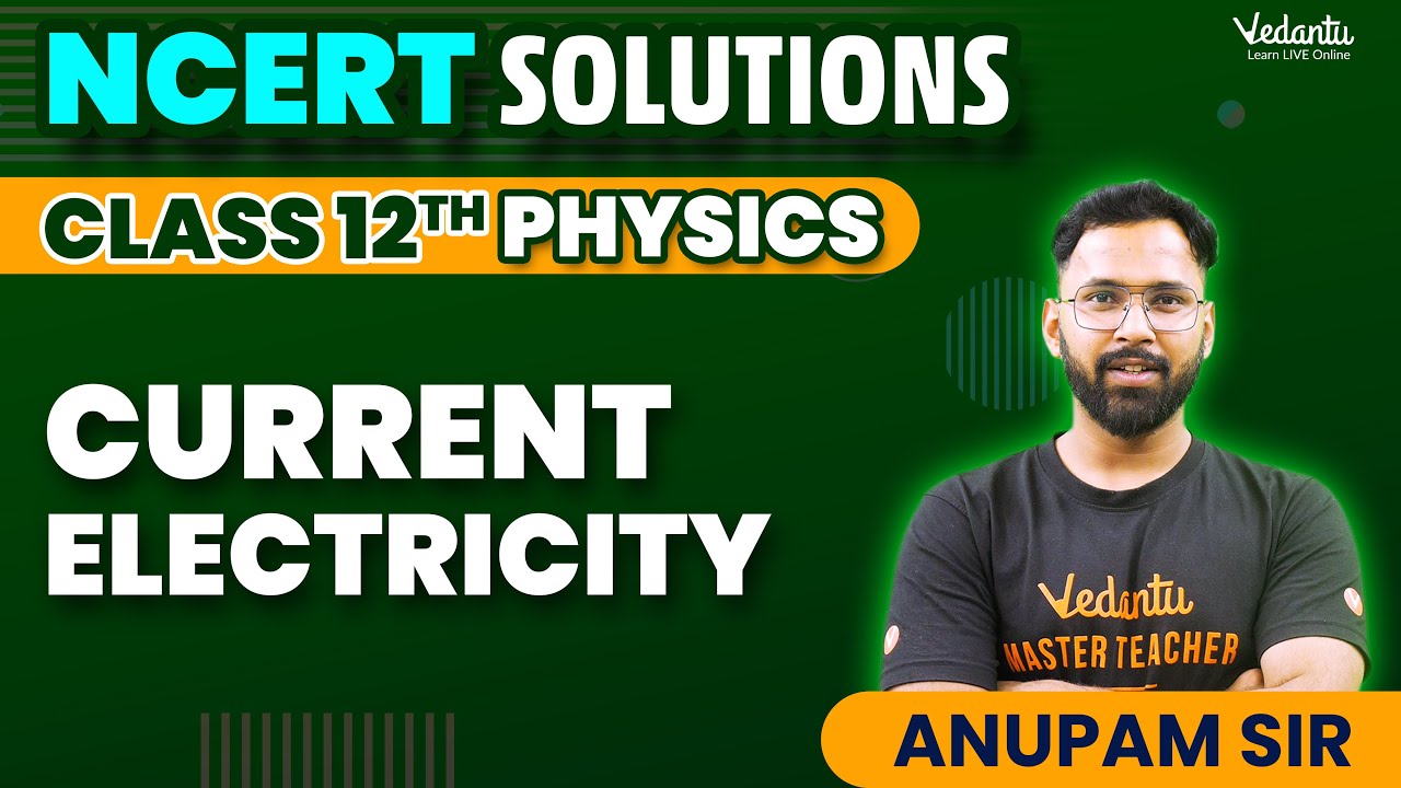 Current Electricity Class 12 Physics | Chapter 3 NCERT Solutions (Ques ...