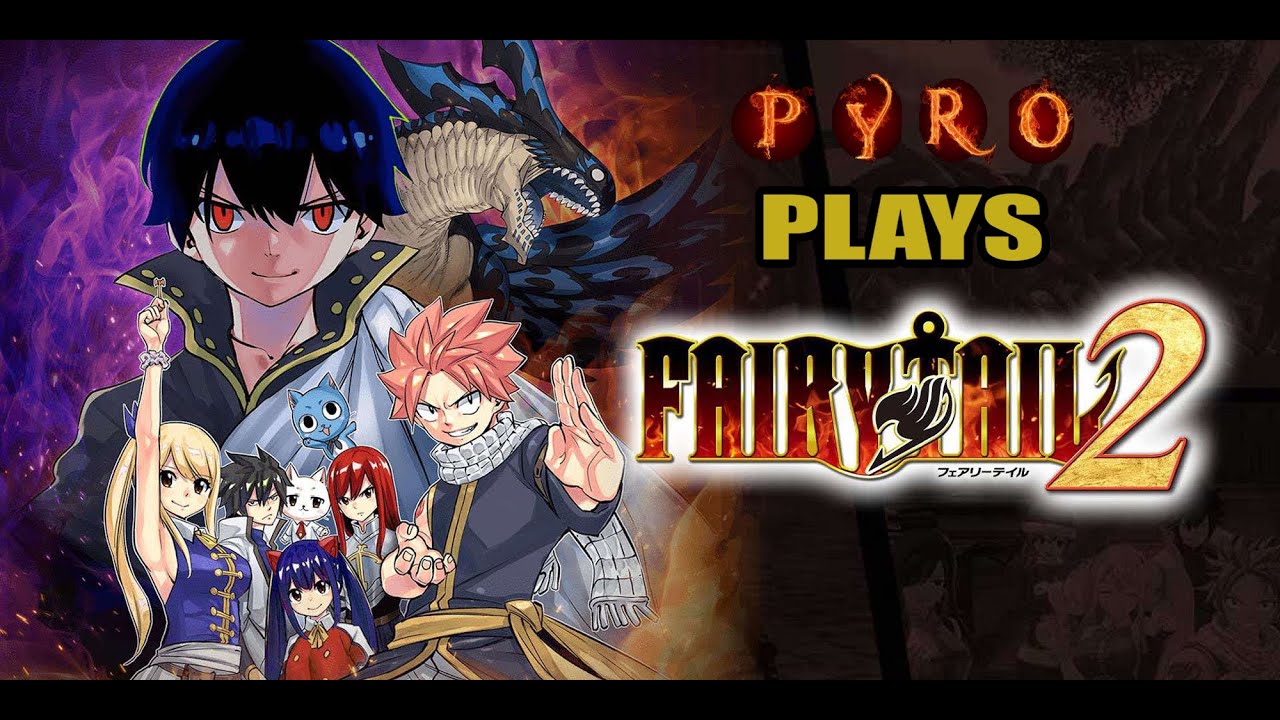 PTV 452: Fairy Tail Fridays - Pyro Plays Fairy Tail 2- Ep4 - YouTube
