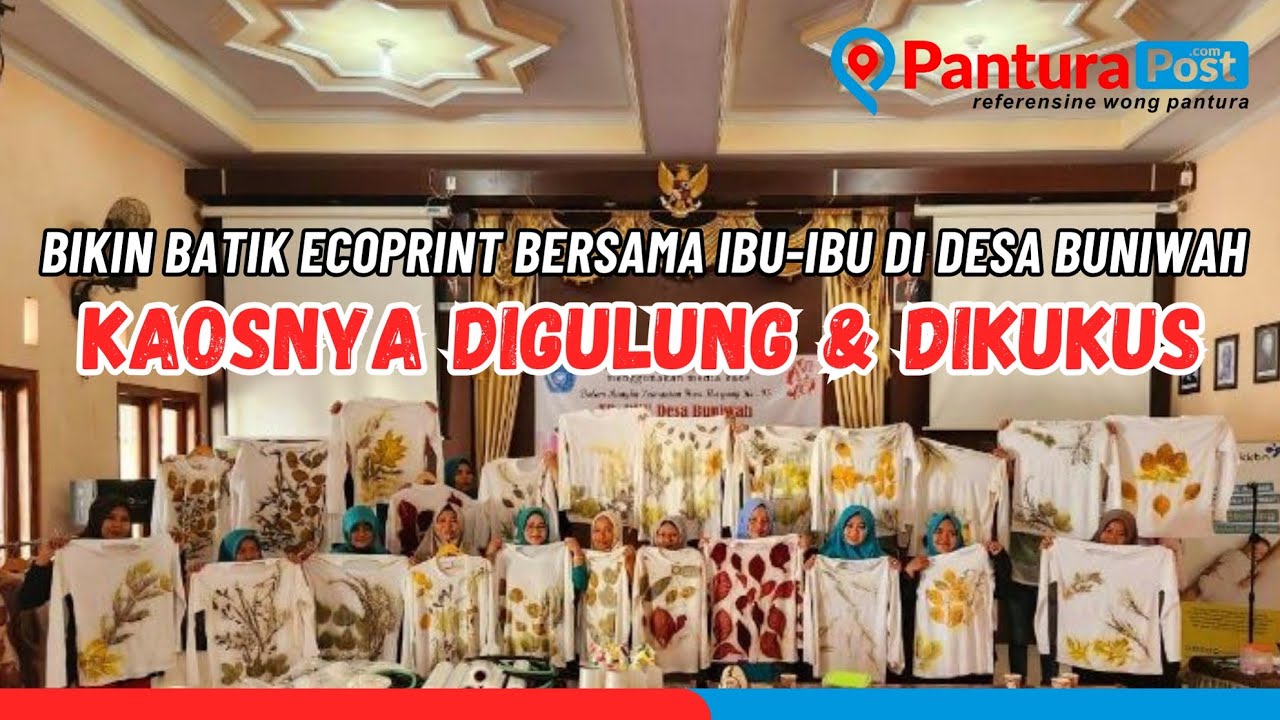 Ibu-ibu Desa Buniwah Tegal Bikin Batik Ecoprint Tekniknya Digulung dan ...