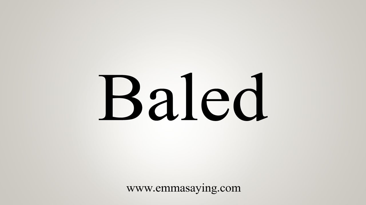 How To Say Baled - YouTube